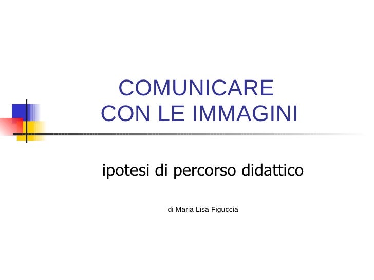 Comunicare con le immagini Comunicare con le immagini