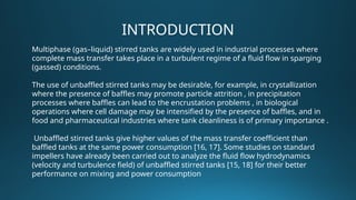 Design of a gas-liquid unbaffled stirred tank with a concave blade | PPTX
