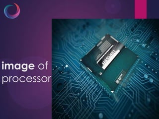 Comuputer processor | PPTX