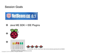 [CON3189] JavaOne 2016 - Introduction to Java ME development for the Raspberry Pi | PPT