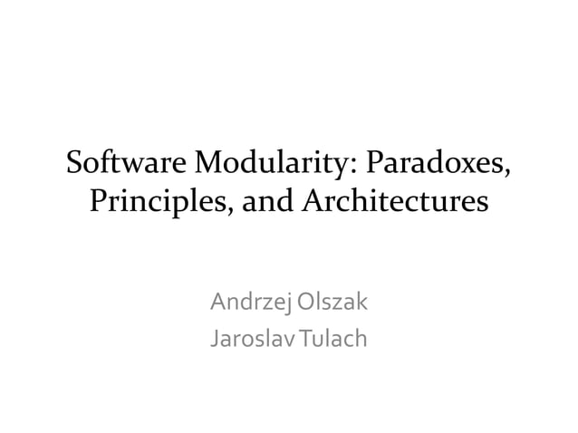 JavaOne’12 Session 3992 - Software Modularity: Paradoxes, Principles ...