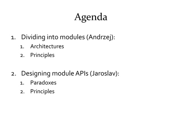 JavaOne’12 Session 3992 - Software Modularity: Paradoxes, Principles, and Architectures | PPT