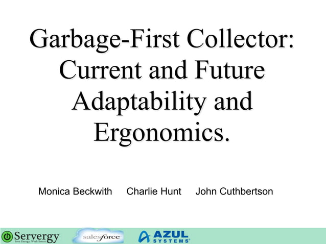 Garbage First Garbage Collector (G1 GC): Current and Future Adaptability and Ergonomics. | PPT