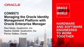 Con9573 managing the oim platform with oracle enterprise manager | PPTX