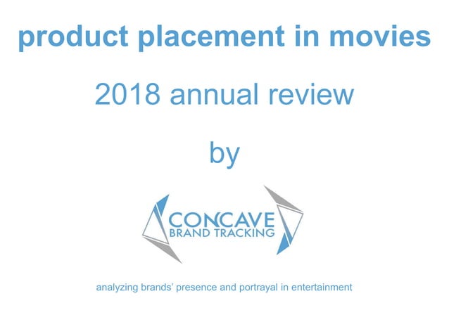 Concave brand tracking product placement in movies - 2018 annual review ...