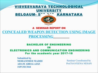 Concealed weapon detection using image processing | PPT