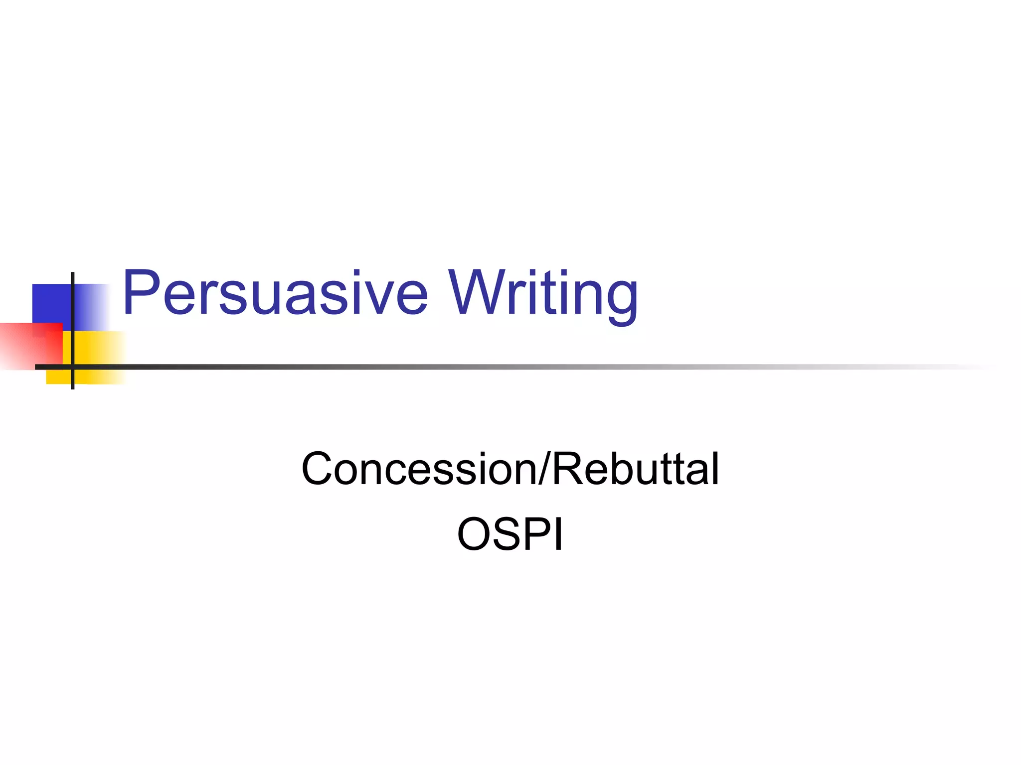 Concession and Rebuttal -- OSPI | PPT