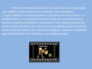 Conceito de multimédia/Tipos de média | PPTX