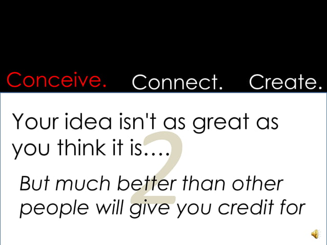 Conceive connect create idea2business | PPT