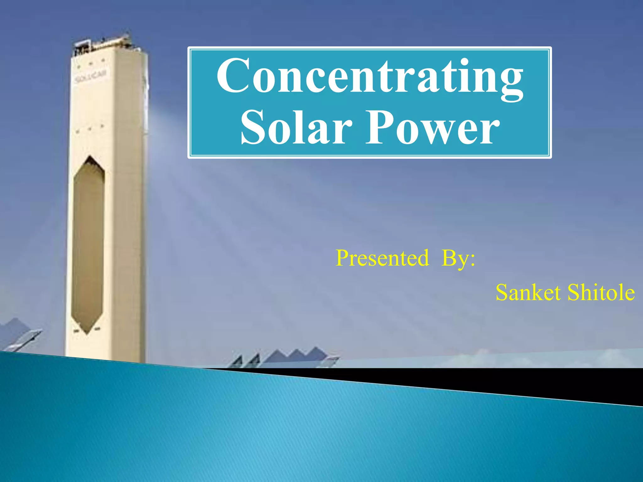 Concentrating solar power | PPTX