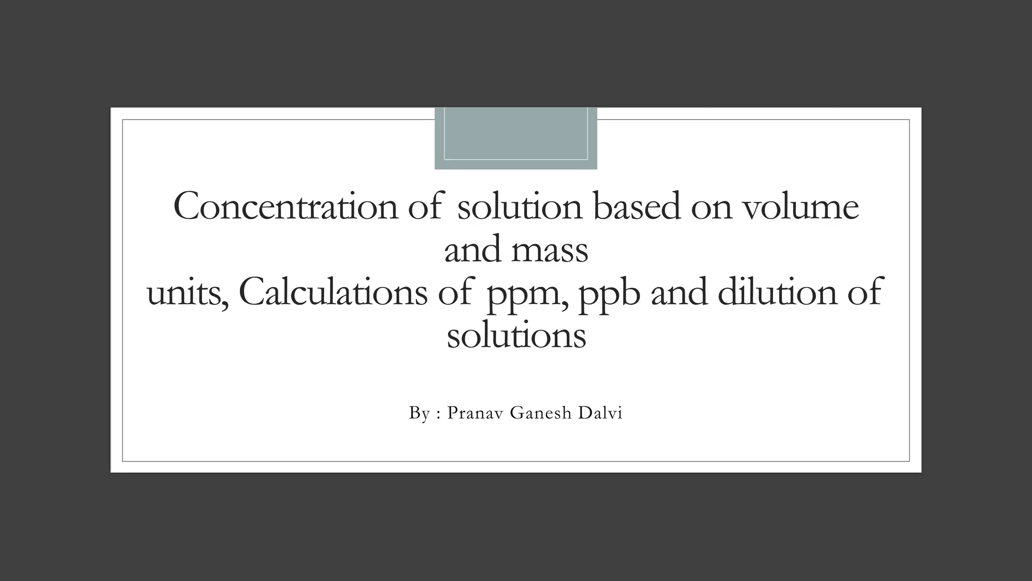Concentration of solution based on volume and mass.pptx