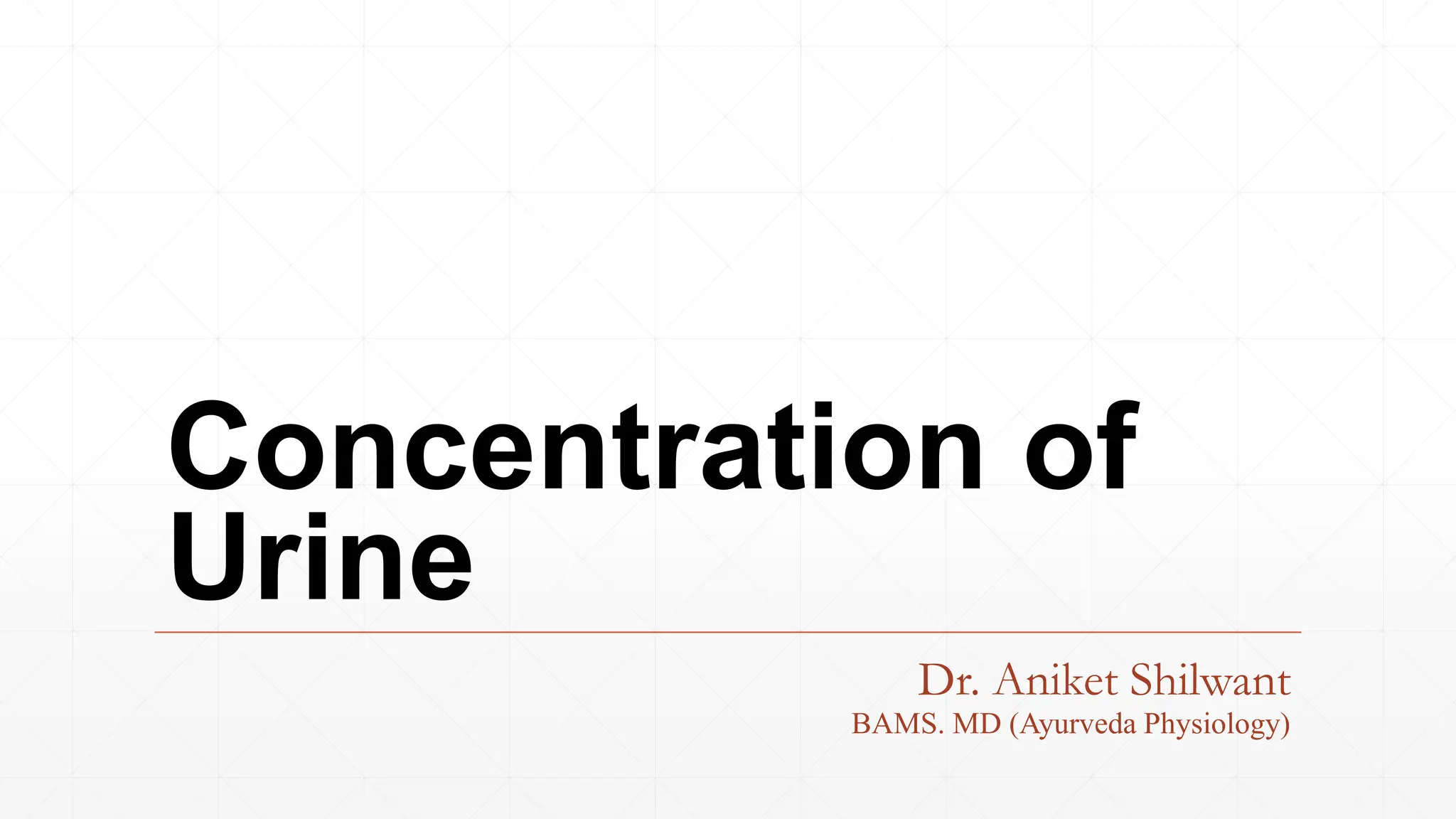 PHYSIOLOGY OF CONCENTRATION OF URINE.pptx