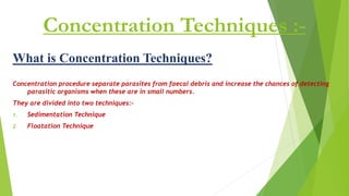 Concentration Techniques for stool examination .pptx