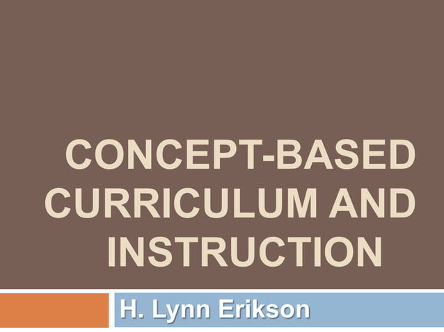 Concept based curriculum and instruction | PPTX | Education