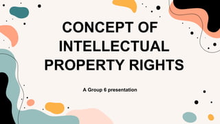 CONCEPT-OF-INTELLECTUAL-PROPERTY-RIGHTS-ppt.pptx