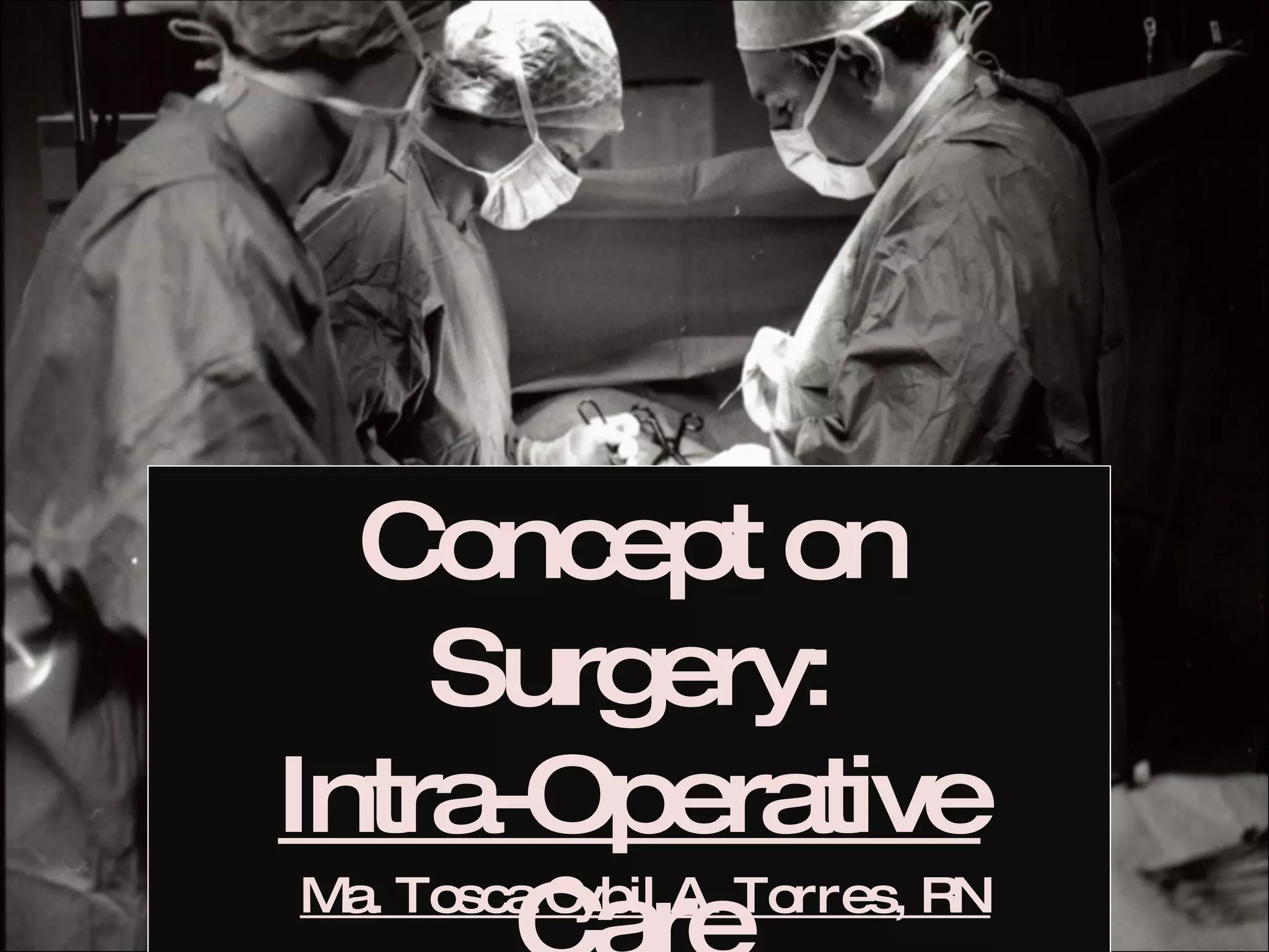 Concept On Surgery Intra Operative | PPT