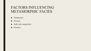CONCEPT AND CLASSIFICATION OF METAMORPHIC FACIES-1.pptx