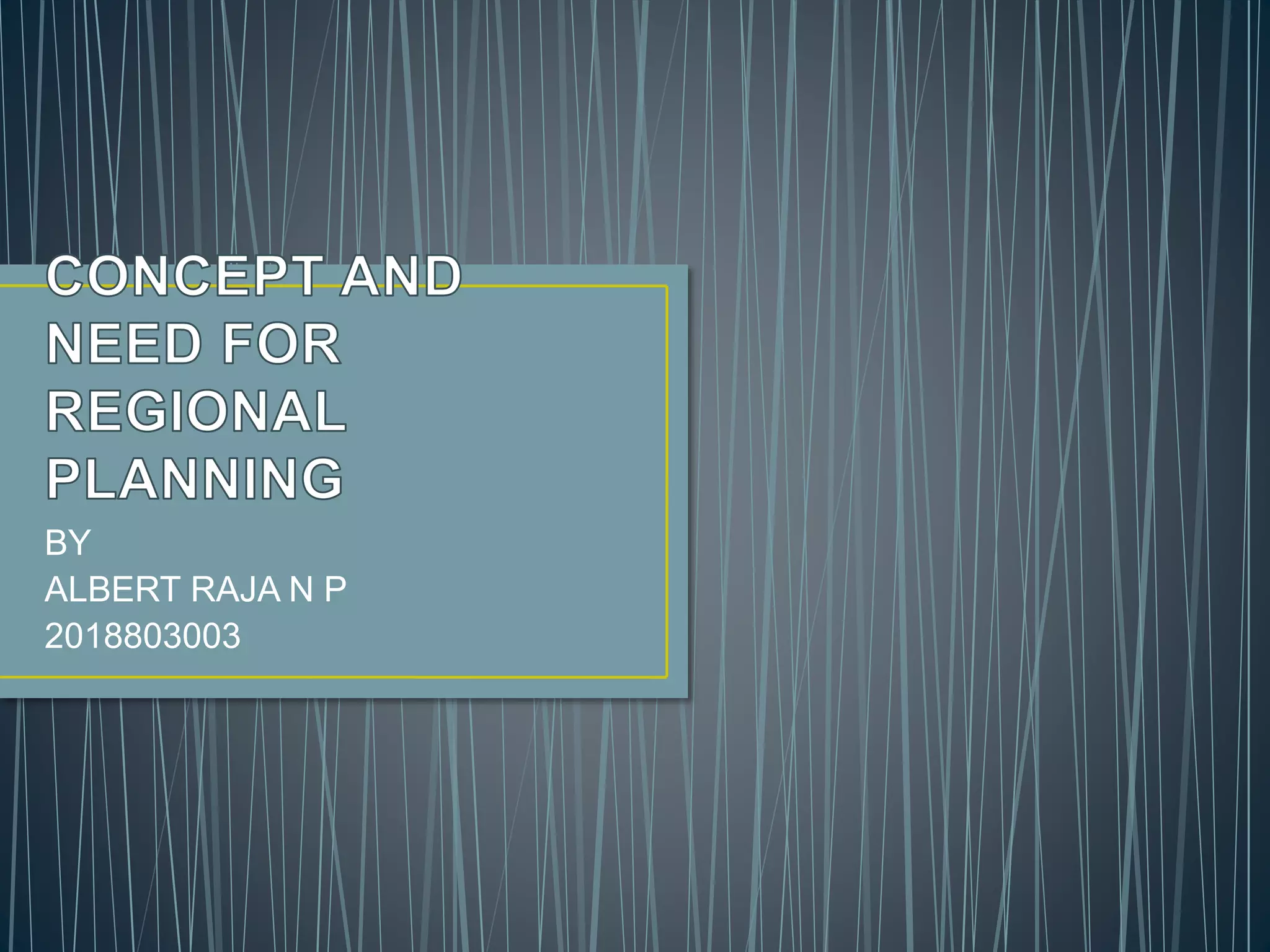 Concept and need for regional planning | PPTX