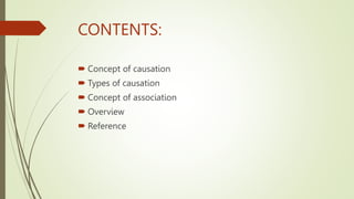 CONCEPT AND TYPES OF CAUSATION AND ASSOCIATION.pptx