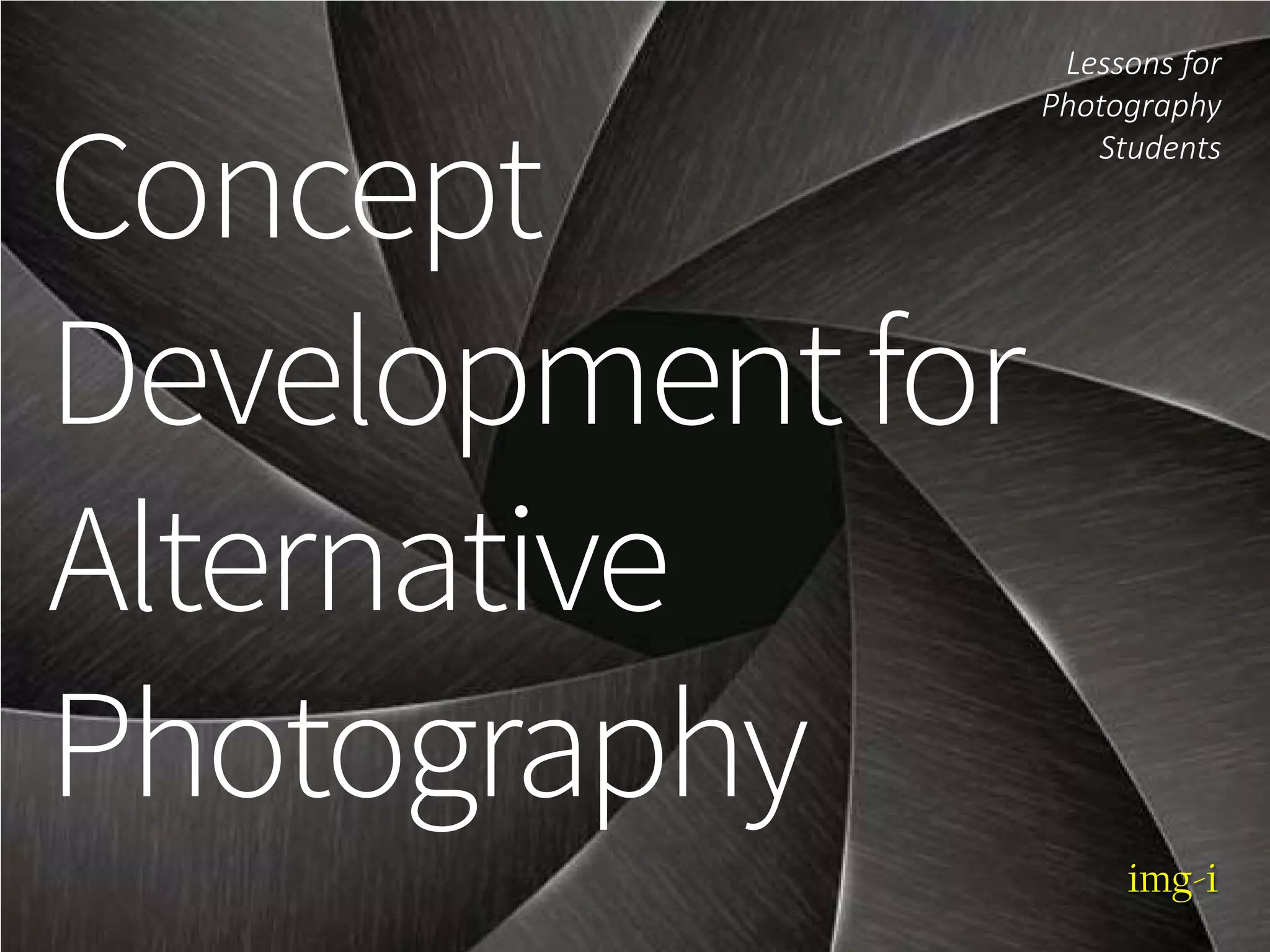 Concept Development for Alternative Photographic Processes - A Lesson ...