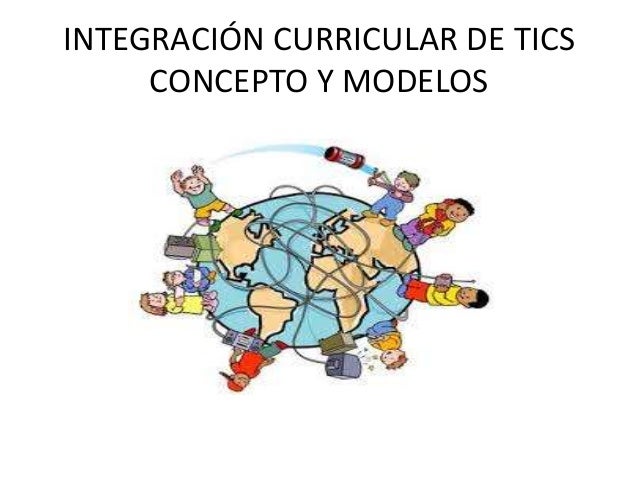 Concepto de integración curricular de las tic