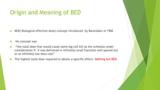 Concept of bed in radiobiology | PPTX