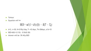 Concept of bed in radiobiology | PPTX