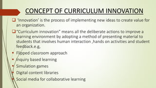 Concept of Curriculum Change and Curriculum Innovation and its ...