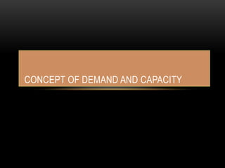 Concept of demand and capacity in Civil Engineering | PPT