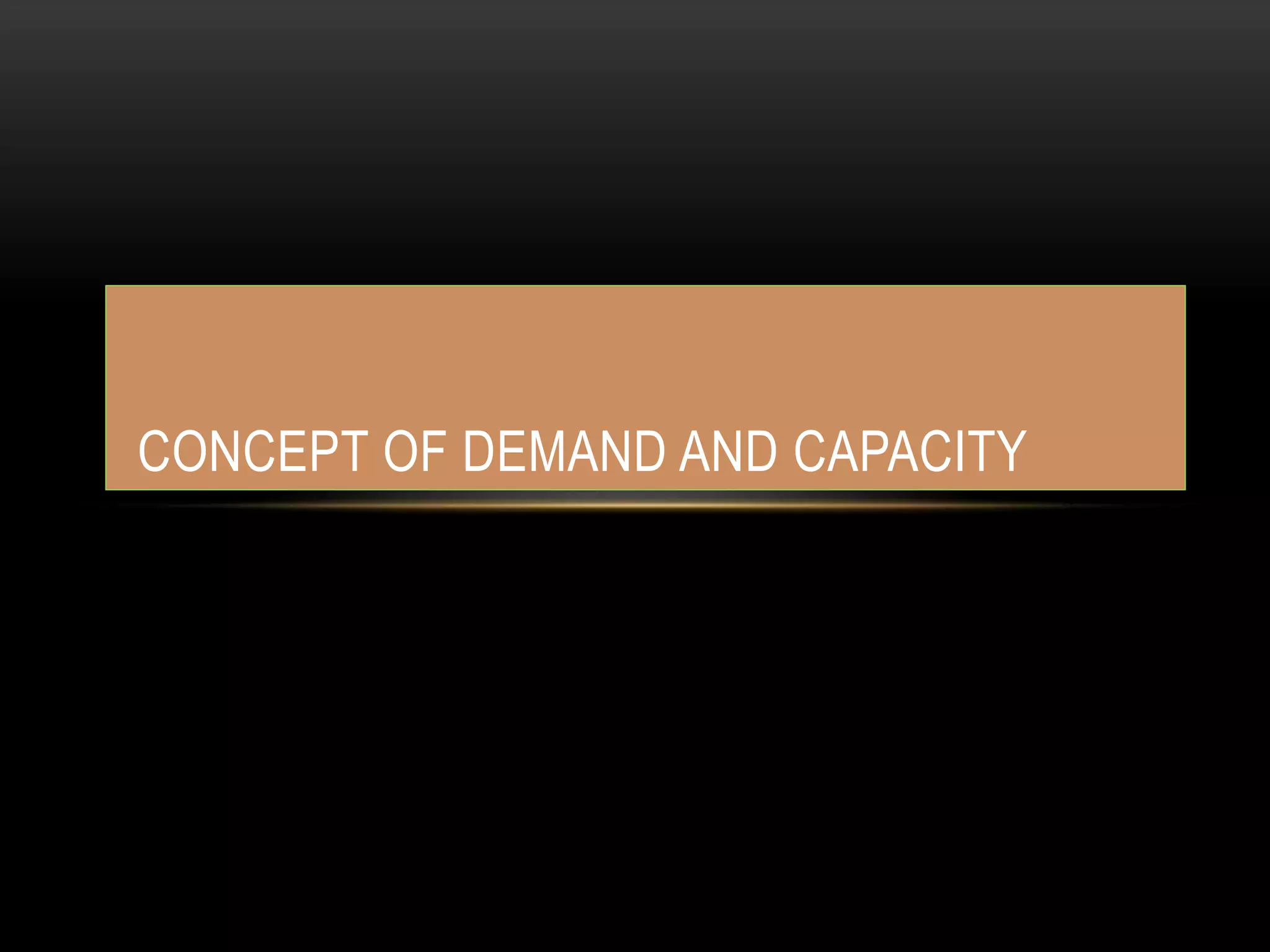 Concept of demand and capacity for Civil Engineering | PPTX