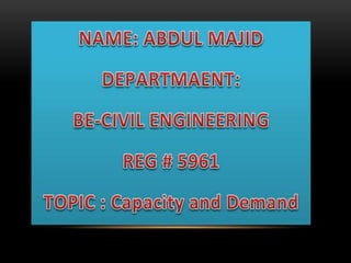 Concept of demand and capacity for Civil Engineering | PPTX