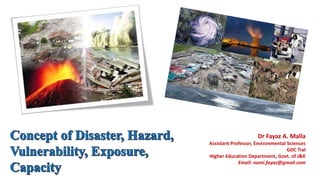 Concept of disaster, hazard, vulnerability, exposure, capacity | PPTX