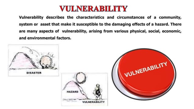 Concept of disaster, hazard, vulnerability, exposure, capacity | PPT