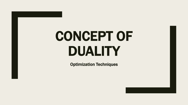 Concept of Duality | PPTX | Computing | Technology & Computing