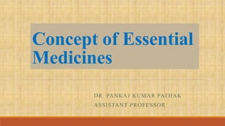 Concept of Essential Medicine.pptx