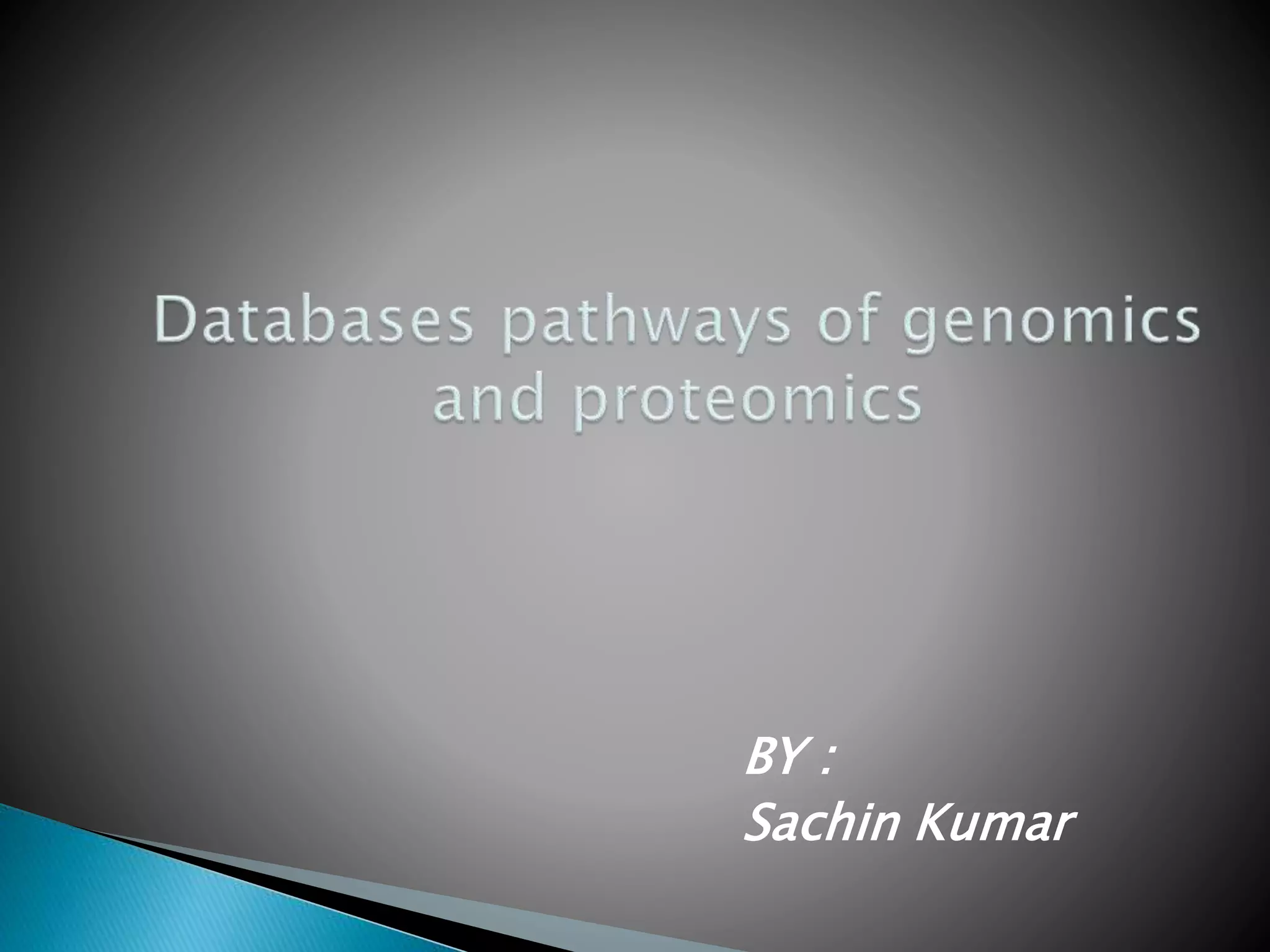 Databases pathways of genomics and proteomics | PPTX