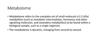 Concept of genomics, proteomics and metabolomics | PPTX