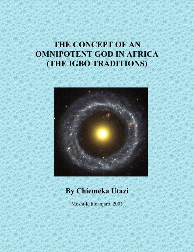 THE CONCETHE CONCEPT OF AN OMNIPOTENT GOD IN AFRICA (THE IGBO TRADITIONS)PT OF AN OMNIPOTENT GOD ...