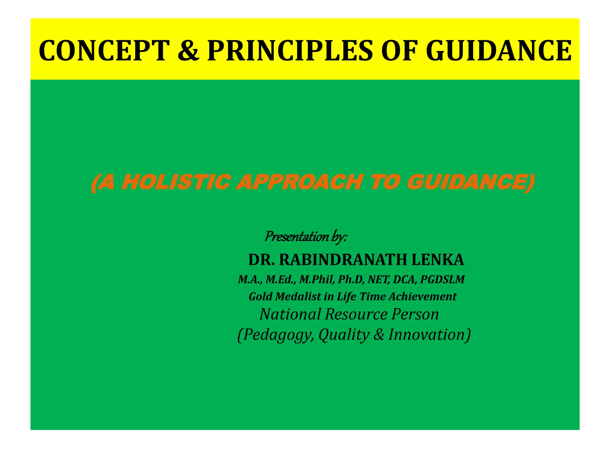 CONCEPT & PRINCIPLES OF GUIDANCE by Dr. R N Lenka | PPTX