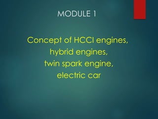 Concept of hcci engines, hybrid engines, twin spark engine, electric ...