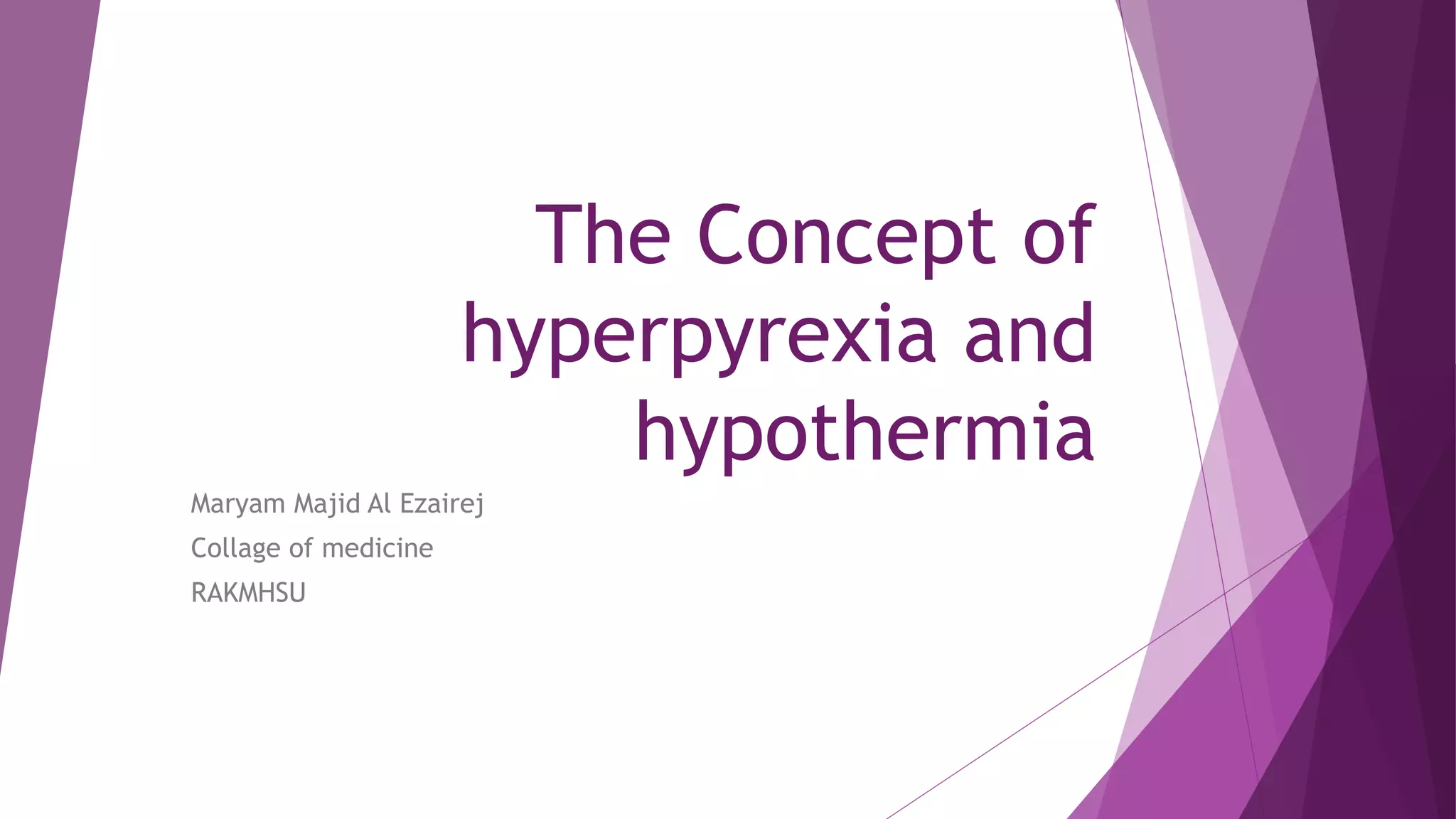 Concept of hyperpyrexia and hypothermia | PPTX