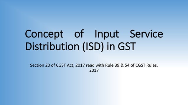 Concept of Input Service Distributor (ISD) in GST-PPT | PDF | Personal Taxes | Personal Finance