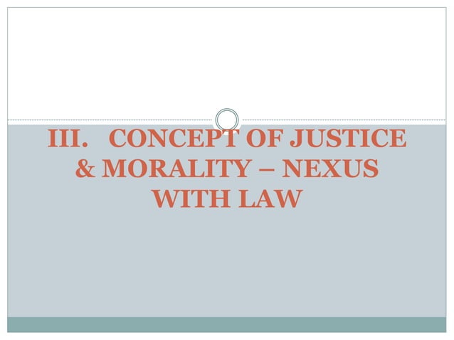 Concept of justice , law and justice orderand morality.pptx