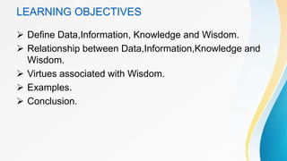 Concept of learning knowledge and wisdom | PPTX