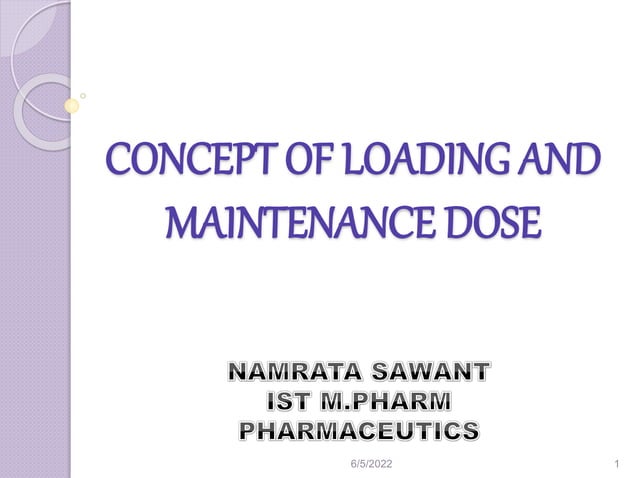 CONCEPT OF LOADING AND MAINTAINANCE DOSE.pptx | Pharmaceutical Drugs ...