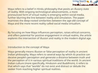 Concept Of Maya And Its Relevance To Virtual Realities In Social Media.pptx
