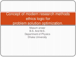 Concept of modern research methods ethics logic for Problem solution ...