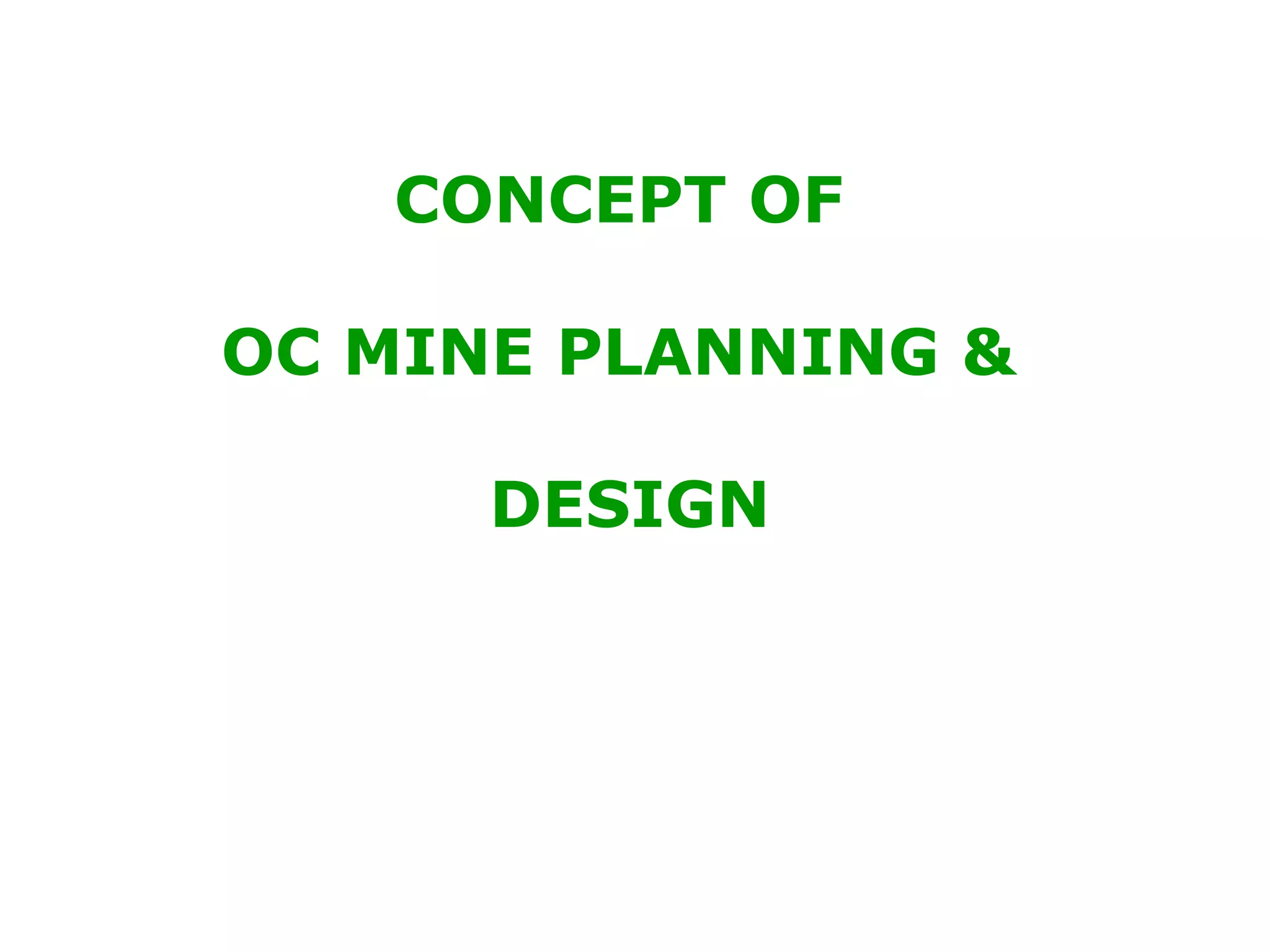 Concept of oc mine planning & design(final) | PPT