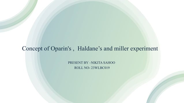 concept of oparin's ,Haldane's and Miller-Urey experiment.pptx