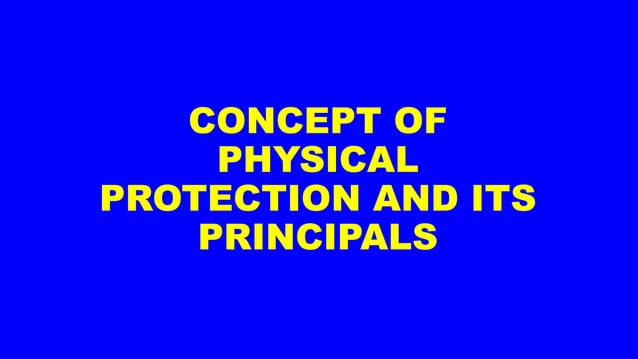 Concept of physical protection and its principals | PPTX